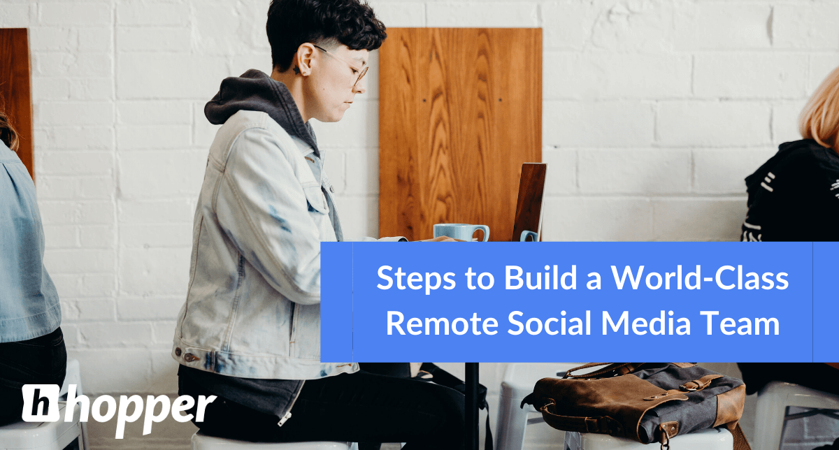 Steps to Build a World-Class Remote Social Media Team