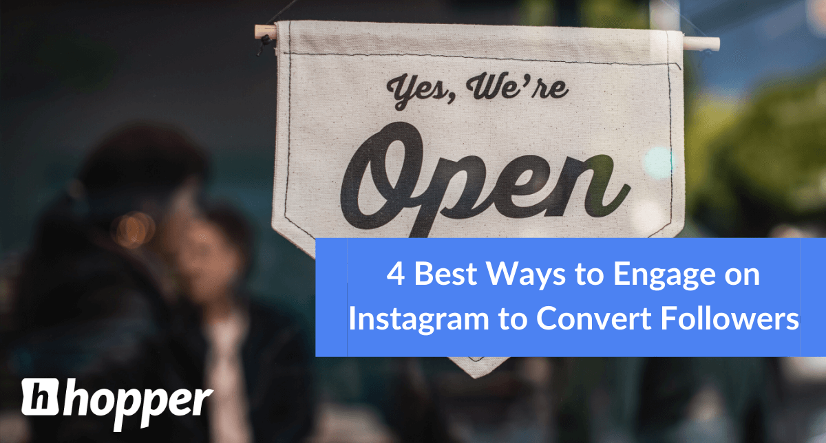4 Best Ways to Engage on Instagram to Convert Followers