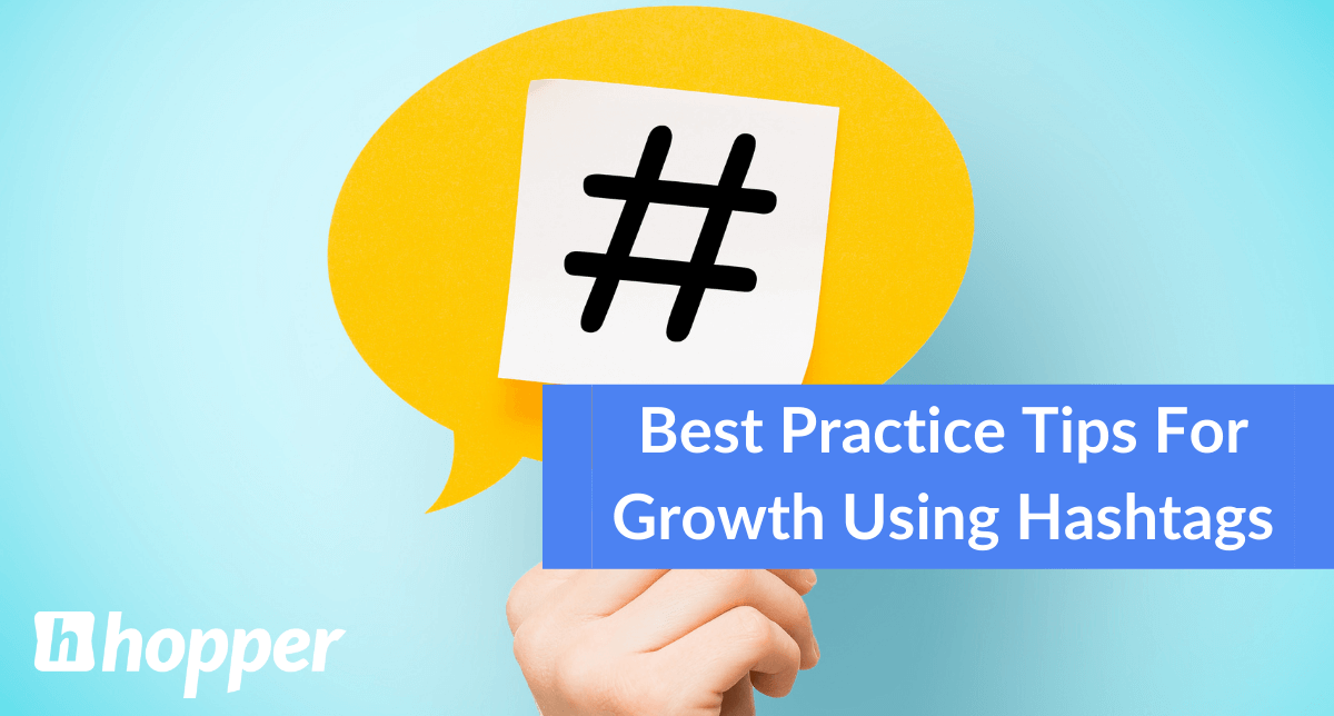 Best Practice Tips For Growth Using Hashtags